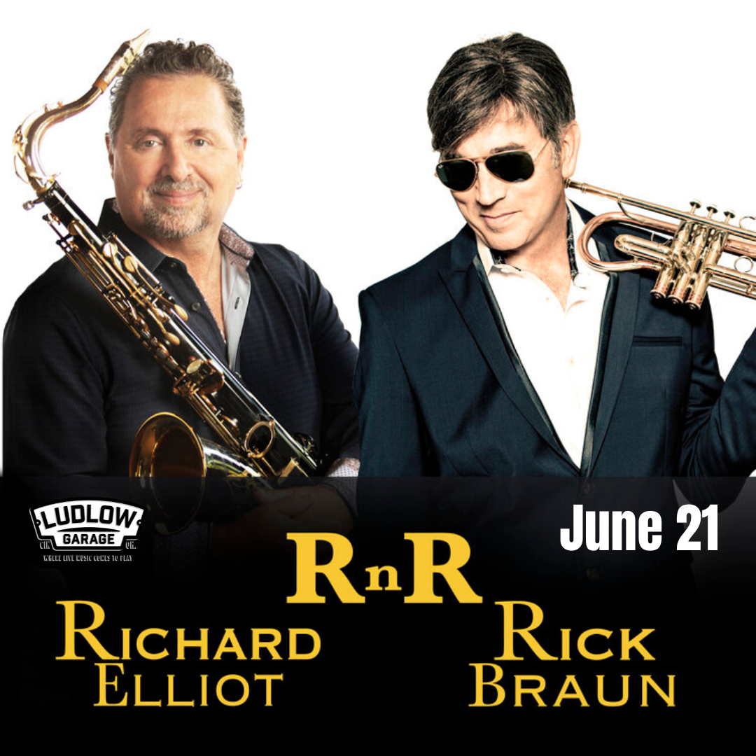 Ludlow Garage Cincinnati | » RnR featuring Richard Elliot & Rick Braun