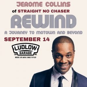Ludlow Garage Cincinnati | » Jerome Coliins of Straight No Chaser