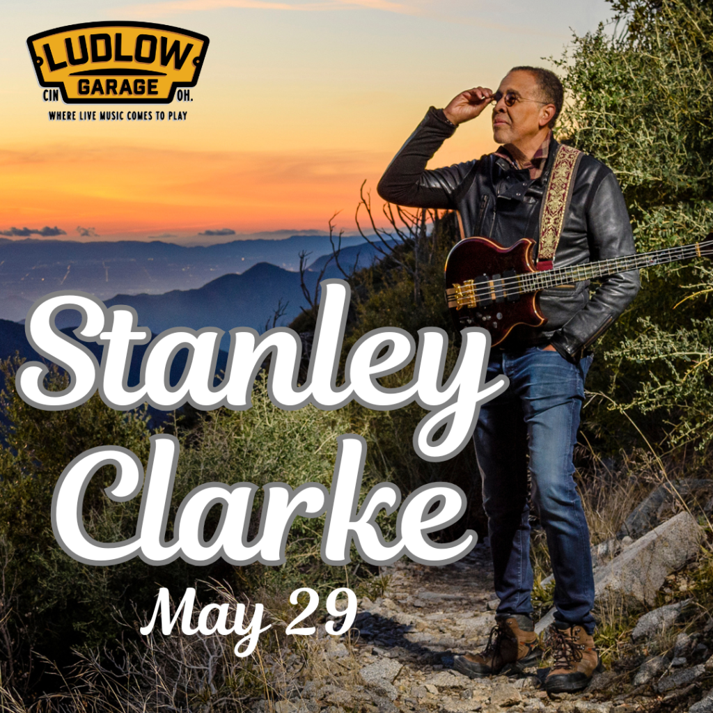 Ludlow Garage Cincinnati | » Stanley Clarke