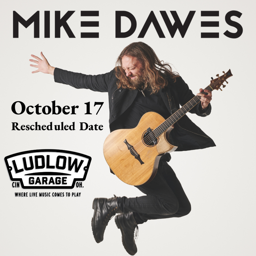 Ludlow Garage Cincinnati | » Mike Dawes Rescheduled Date