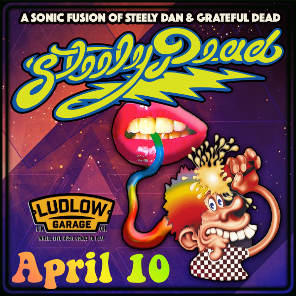 Ludlow Garage Cincinnati | » Steely Dead – A Sonic Fusion of The ...